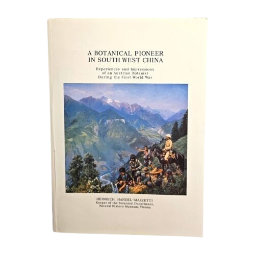 A Botanical Pioneer in South West China: Experiences and Impressions of ...